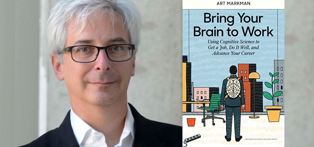 Bring Your Brain to Work with Art Markman - Roger Dooley