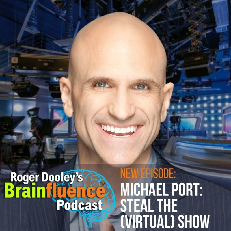 Steal the (Virtual) Show with Michael Port - Roger Dooley