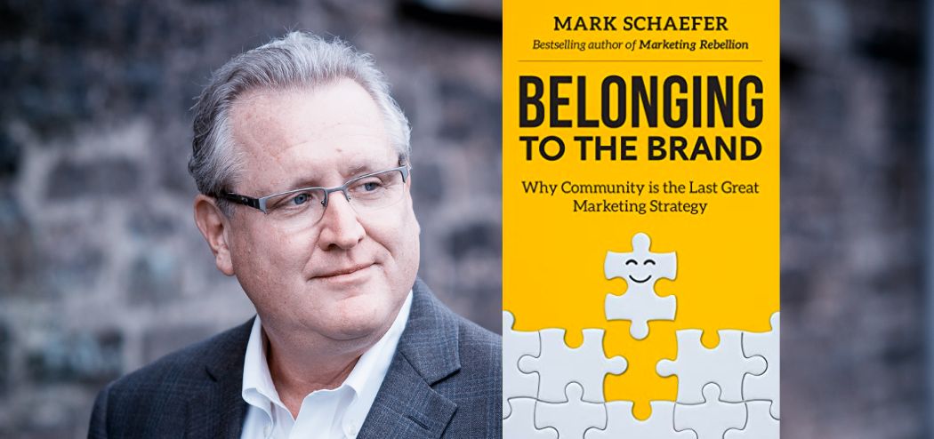 Belonging to the Brand with Mark Schaefer - Roger Dooley