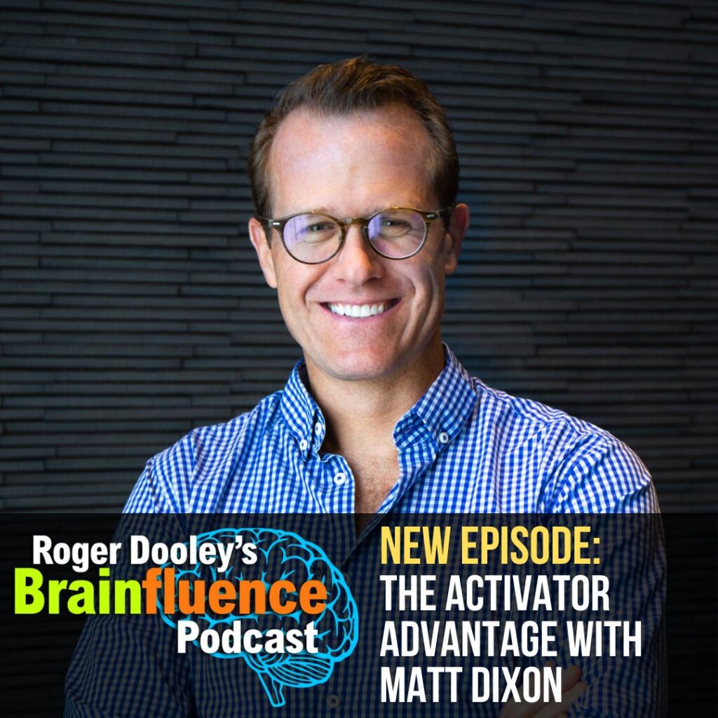 The Activator Advantage with Matt Dixon - Roger Dooley